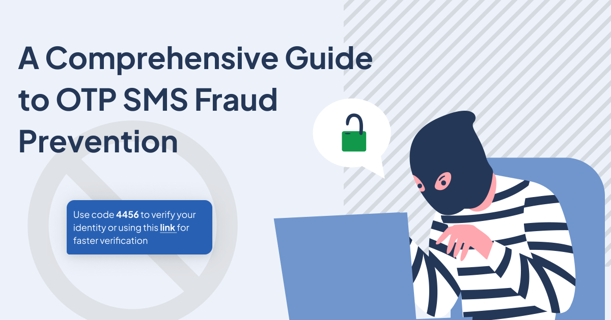 A Comprehensive Guide to OTP SMS Fraud Prevention | Message Central Blog
